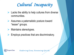 Cultural Incapacity – ExpertCare Annual Update Training